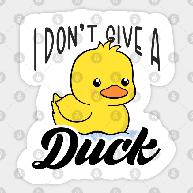 Duck Off I Dont Give A Duck - Duck Off - Sticker | TeePublic Duck Off I Dont Give A Duck - Duck Off - Sticker | TeePublic